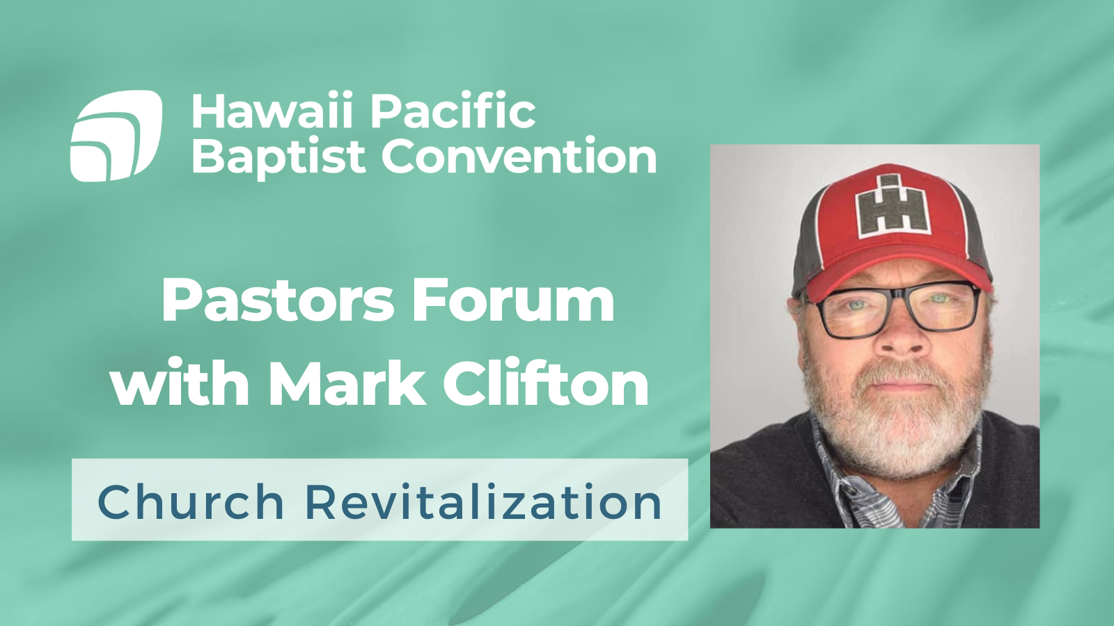 Mark Clifton on Church Revitalization - Pastors Forum - Hawaii Pacific Baptist Convention