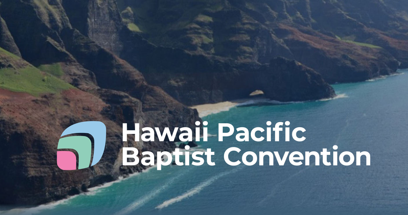 New HPBC Initiatives - Hawaii Pacific Baptist Convention