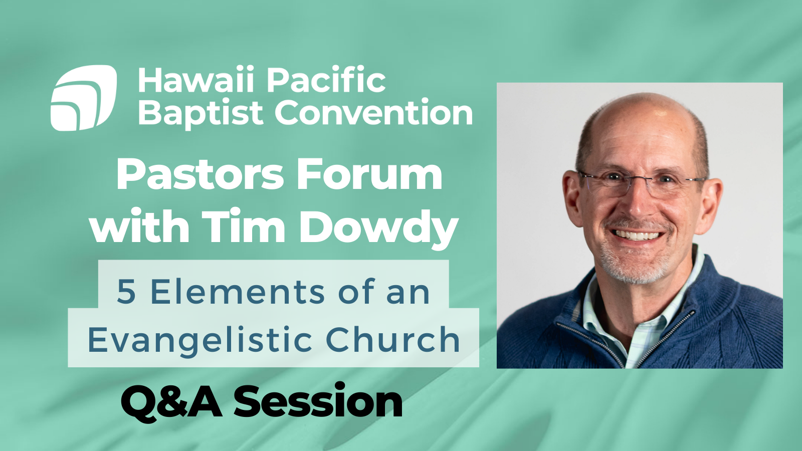 Tim Dowdy Q&A - 5 Elements of an Evangelistic Church - Pastors Forum ...