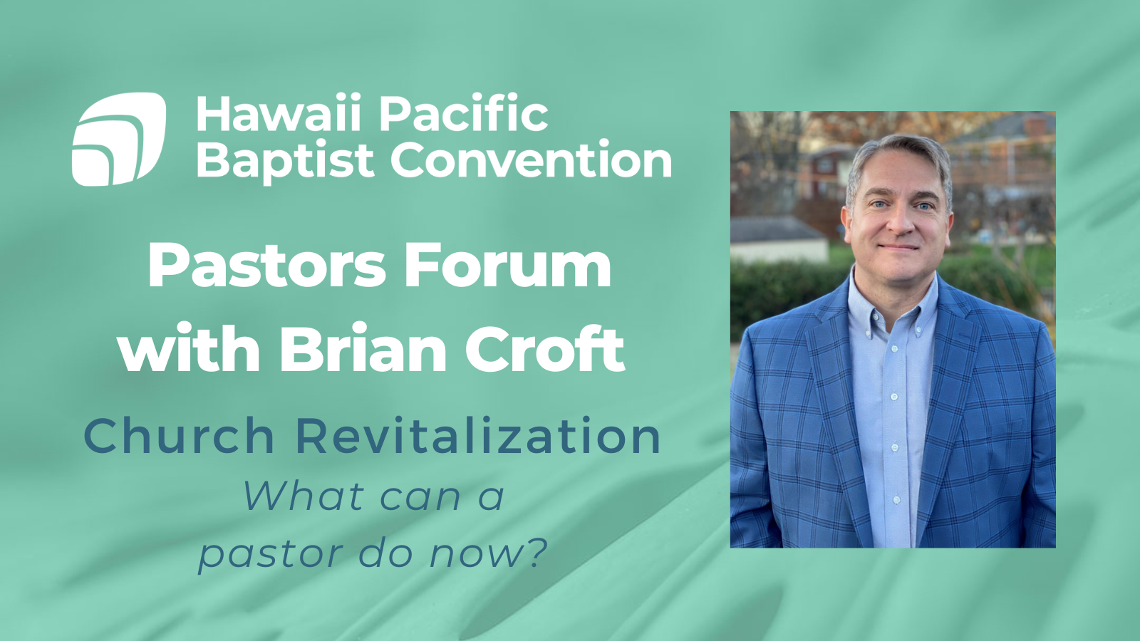 Pastors Forum with Brian Croft via Zoom - Hawaii Pacific Baptist Convention