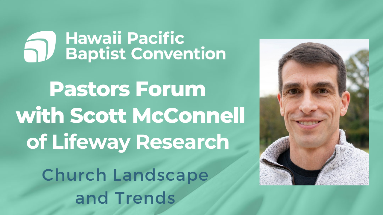 Pastors Forum with Scott McConnell via Zoom - Hawaii Pacific Baptist ...